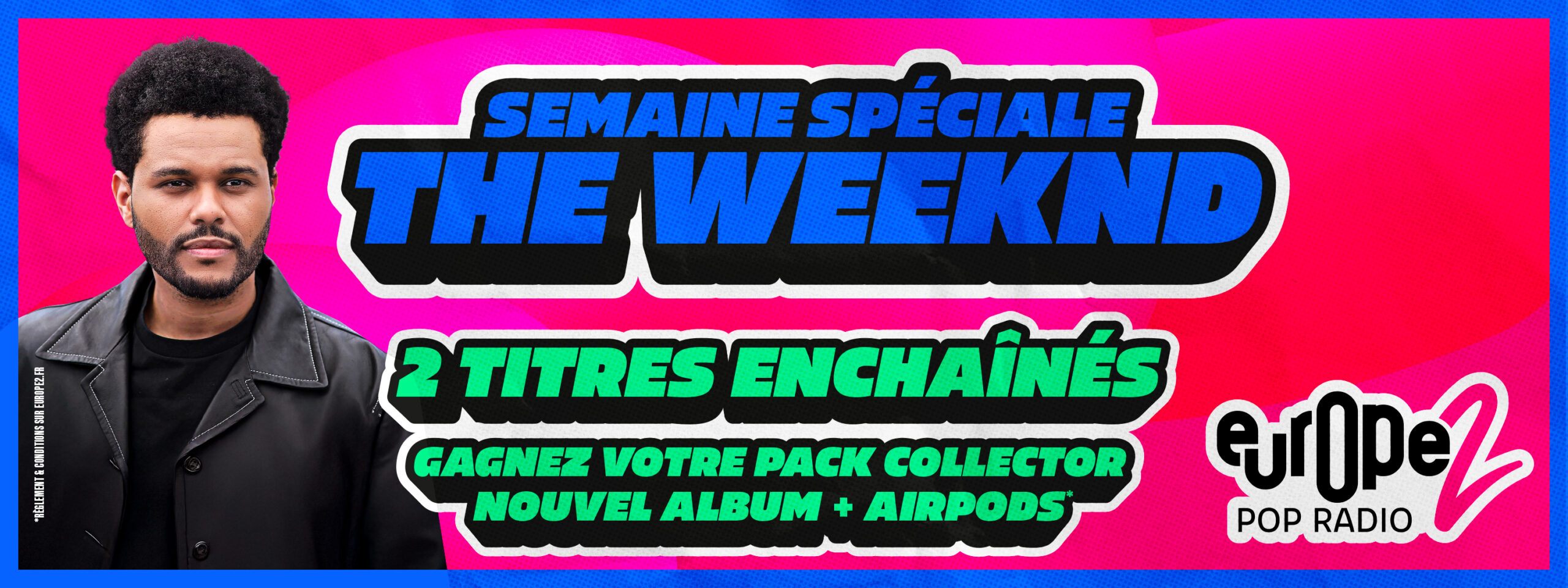 Gagnez votre Box Collector The Weeknd et vos Airpod 4 sur Europe 2