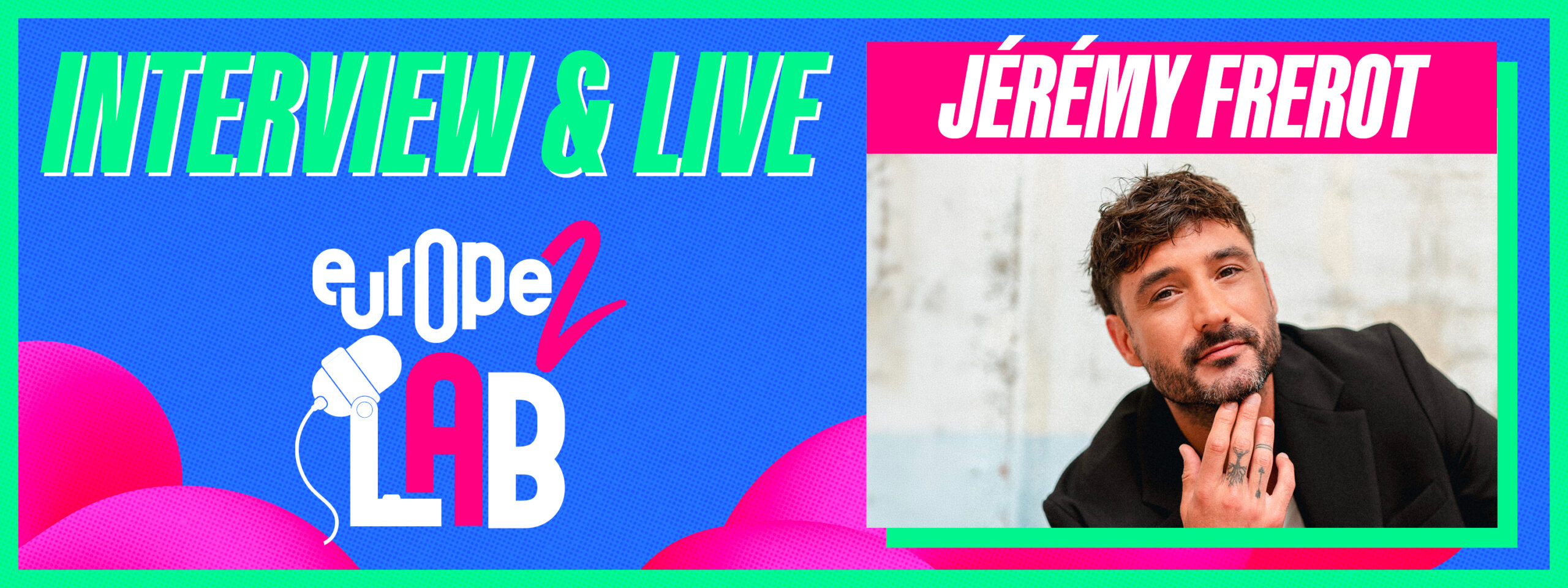 Jérémy Frérot est l'invité de Sandra Cohen dans Europe 2 Lab